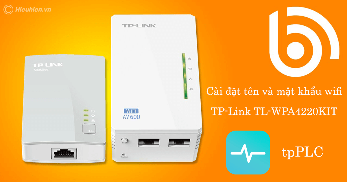 Hướng dẫn cấu hình TP-Link TL-WPA4220KIT bằng ứng dụng tpPLC