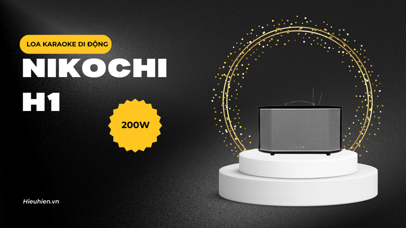 Đánh giá loa NIKOCHI H1: Có thực sự xuất sắc trong tầm giá?