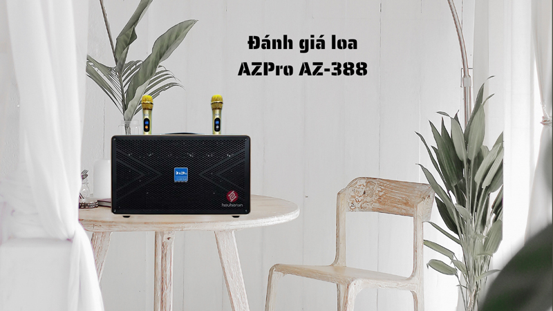 Đánh giá loa AZPro AZ-388 sau sử dụng: Liệu có nên mua?