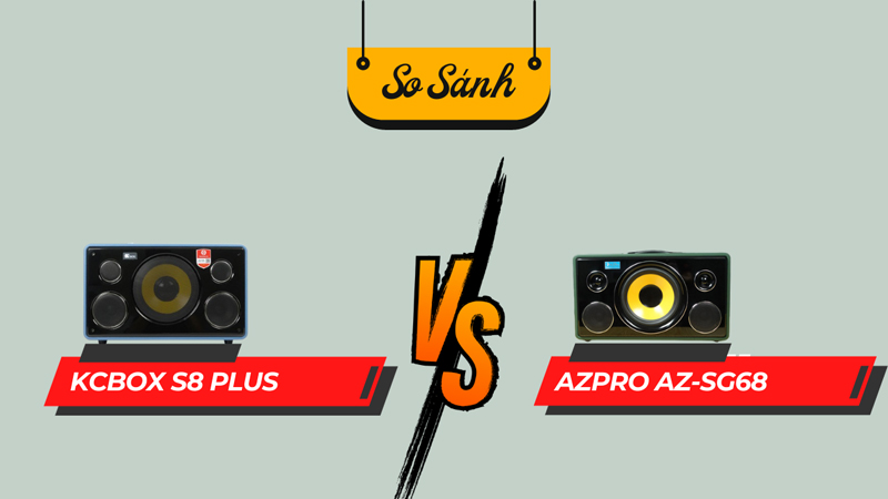 So sánh loa Kcbox S8 Plus và AZPro AZ-SG68: Nên mua loại nào?